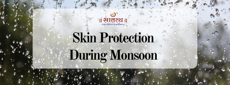 Skin Protection During Monsoon: The Ayurvedic Way – Satatya